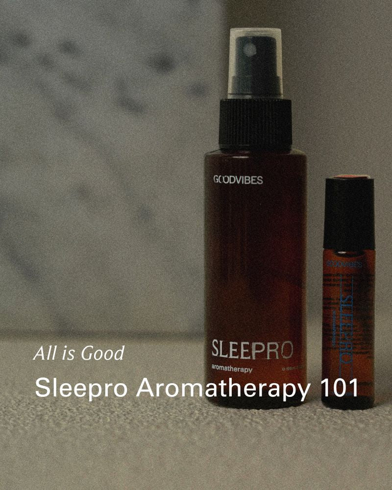 Sleepro Aromatherapy 101 – GoodVibes - Simplify Your Essentials